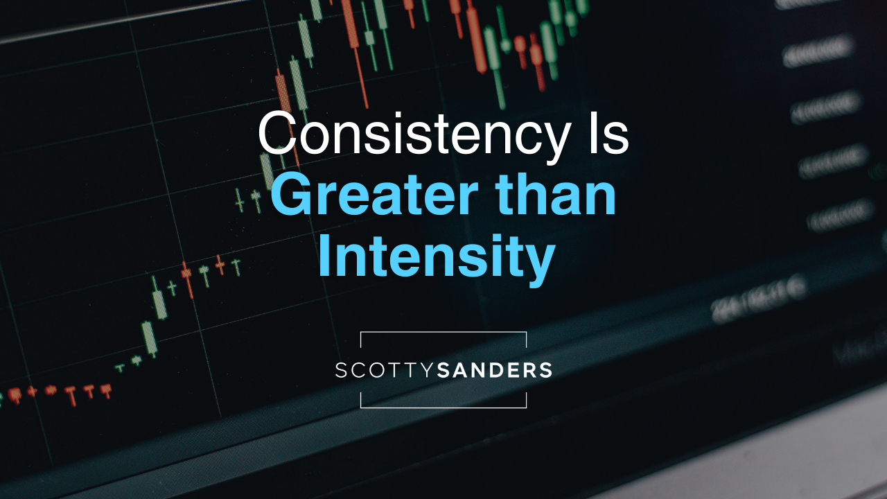 Consistency Is Greater than Intensity - Scotty Sanders